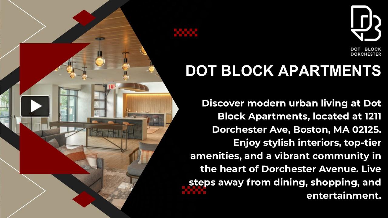 PPT – Luxury Living at Dot Block Apartments – Prime Location on Dorchester Avenue PowerPoint ...