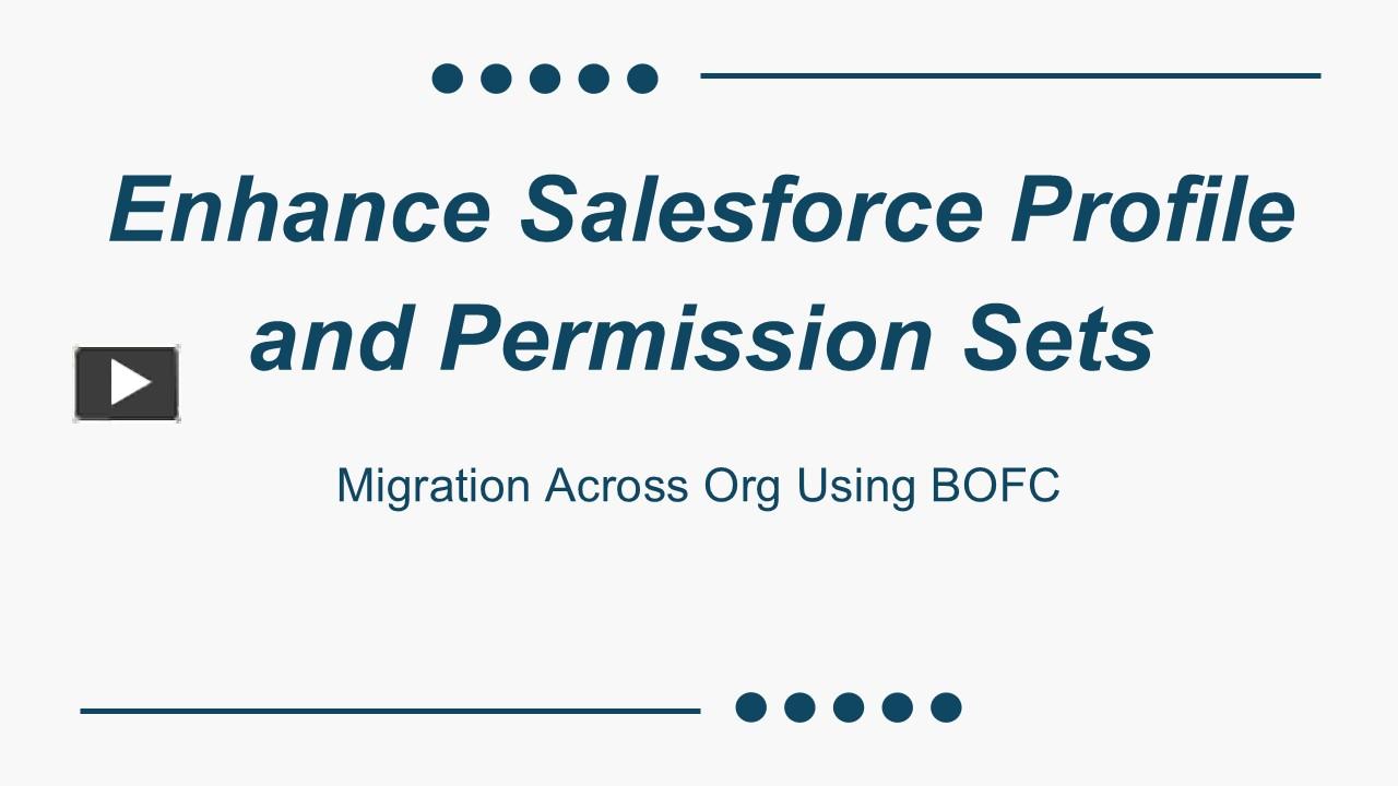 PPT – Enhance Salesforce Profile and Permission Sets Migration Across Org Using BOFC PowerPoint ...