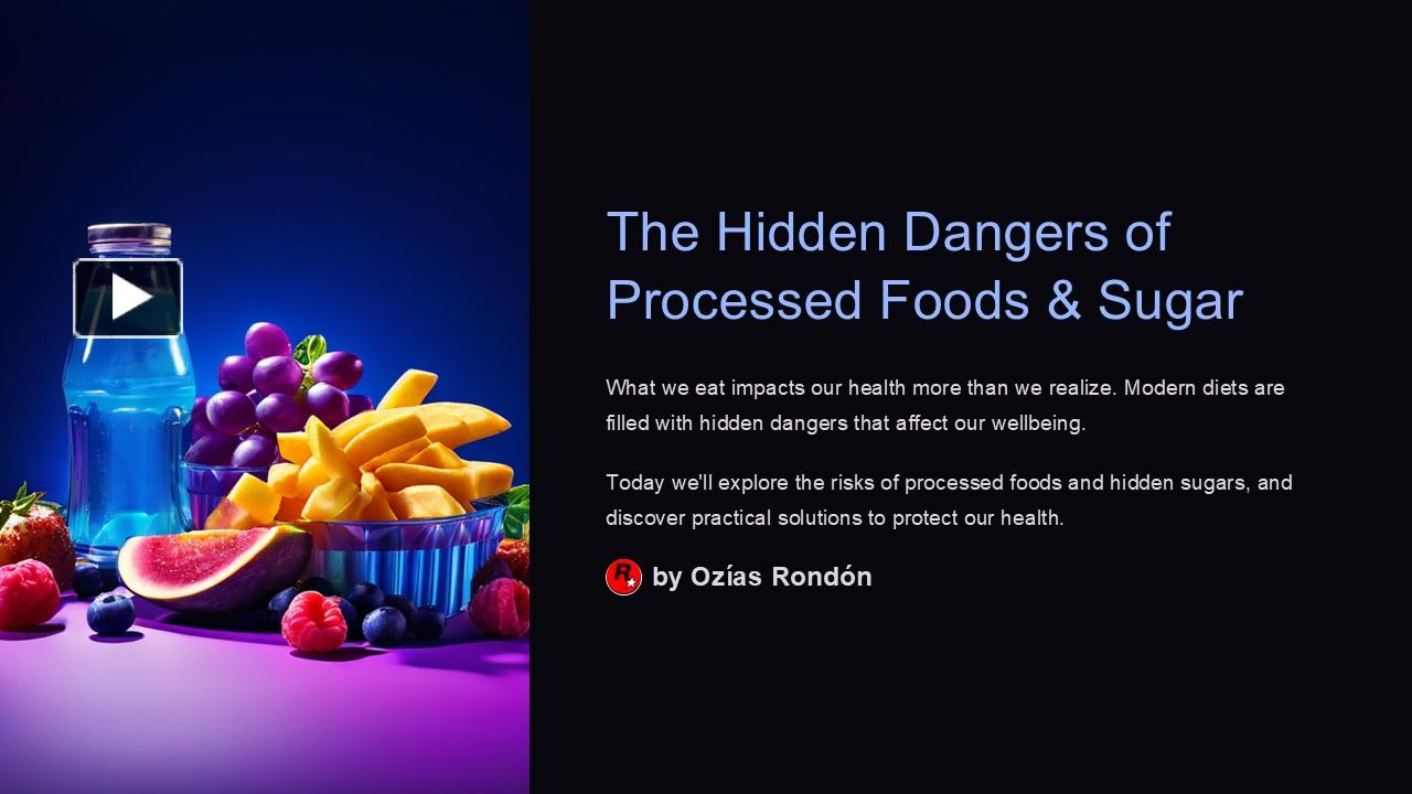 PPT – The-Hidden-Dangers-of-Processed-Foods-and-Sugar PowerPoint presentation | free to download ...