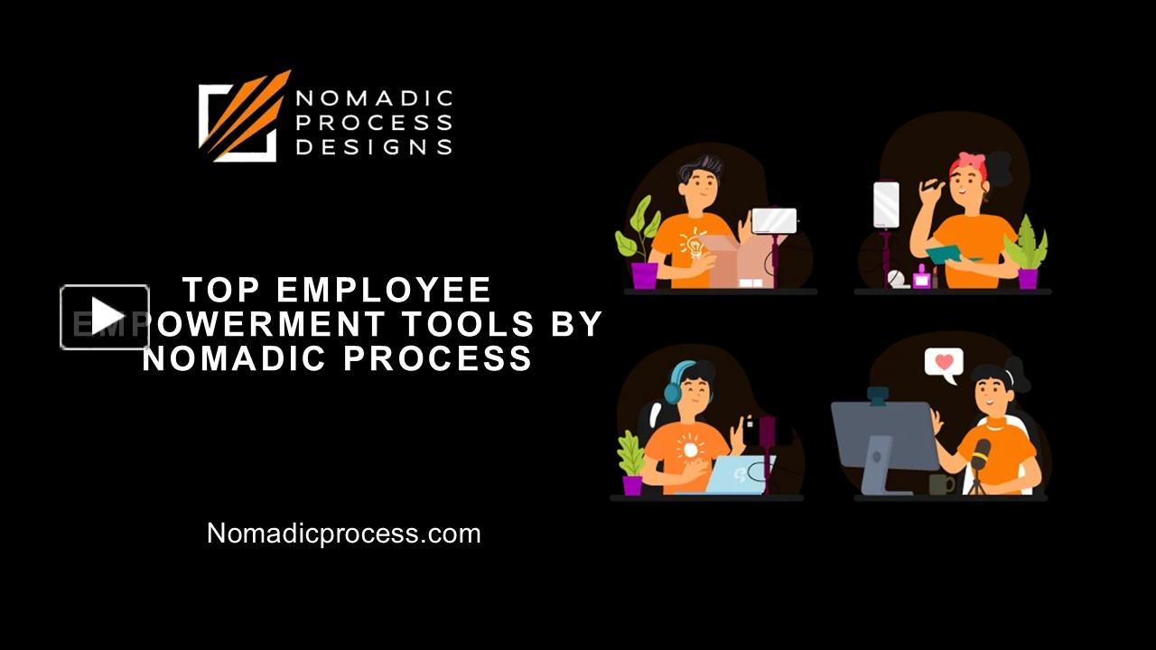 PPT – Top Employee Empowerment Tools by Nomadic Process PowerPoint presentation | free to ...