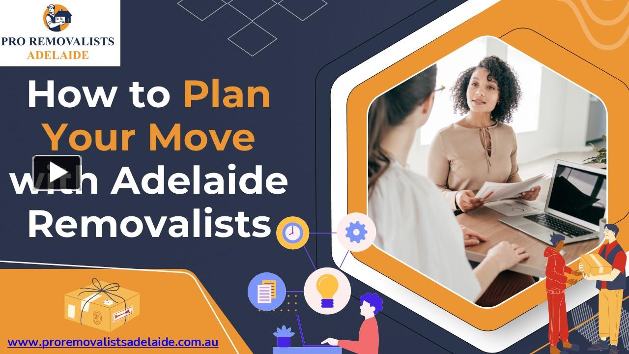 PPT – How to Plan Your Move with Adelaide Removalists PowerPoint presentation | free to download ...