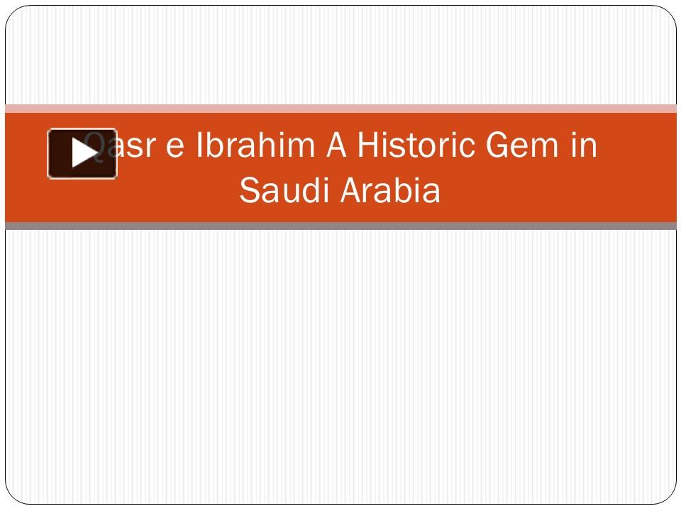 PPT – Qasr e Ibrahim A Historic Gem in Saudi Arabia PowerPoint presentation | free to download ...