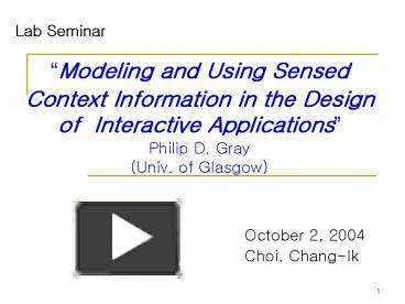 PPT – Modeling and Using Sensed Context Information in the Design of ...