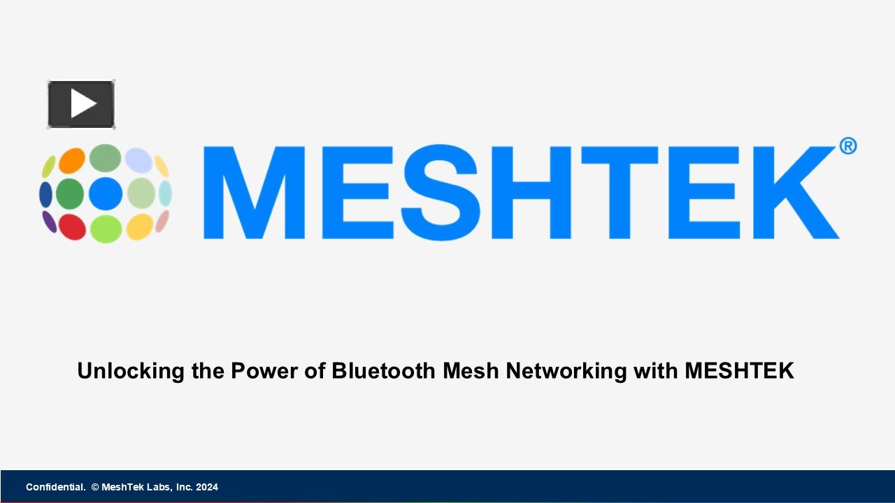 Unlocking The Power Of Bluetooth Mesh Networking With Meshtek Presentation Free To Download