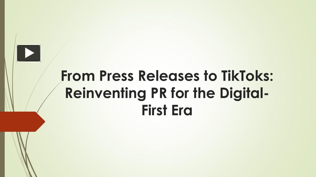 PPT – From Press Releases to TikToks: Reinventing PR for the Digital-First Era PowerPoint ...