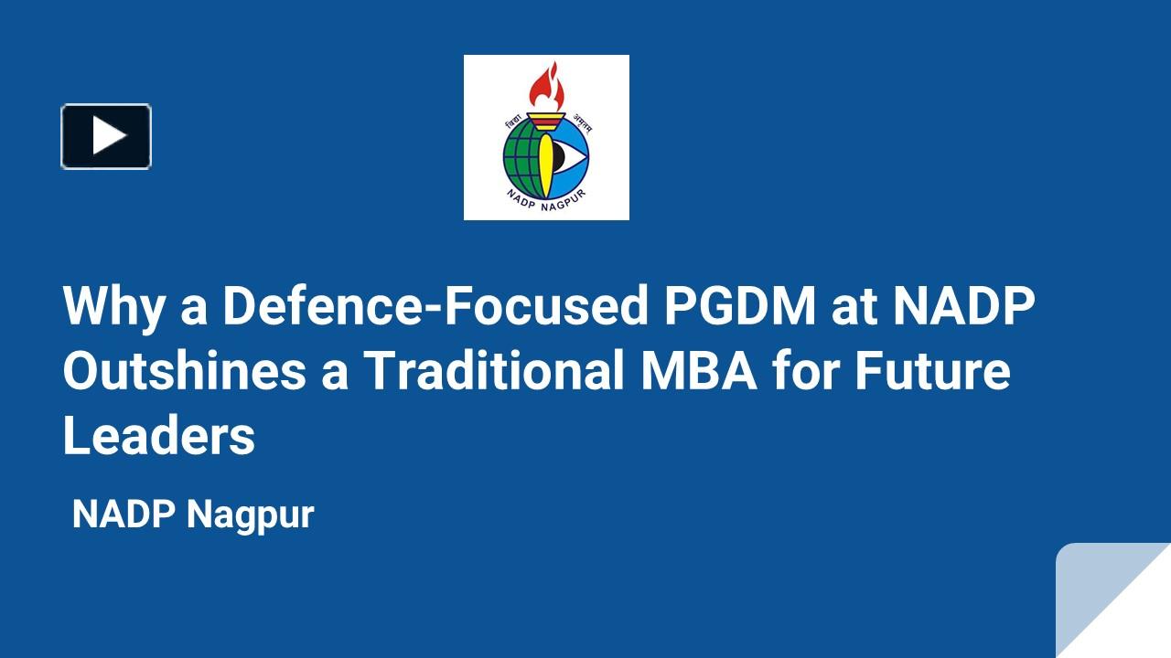 PPT – Why a Defence-Focused PGDM at NADP Outshines a Traditional MBA for Future Leaders ...