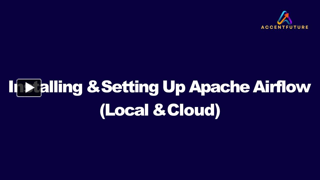 Installing & Setting Up Apache Airflow (Local & Cloud) presentation | free to download
