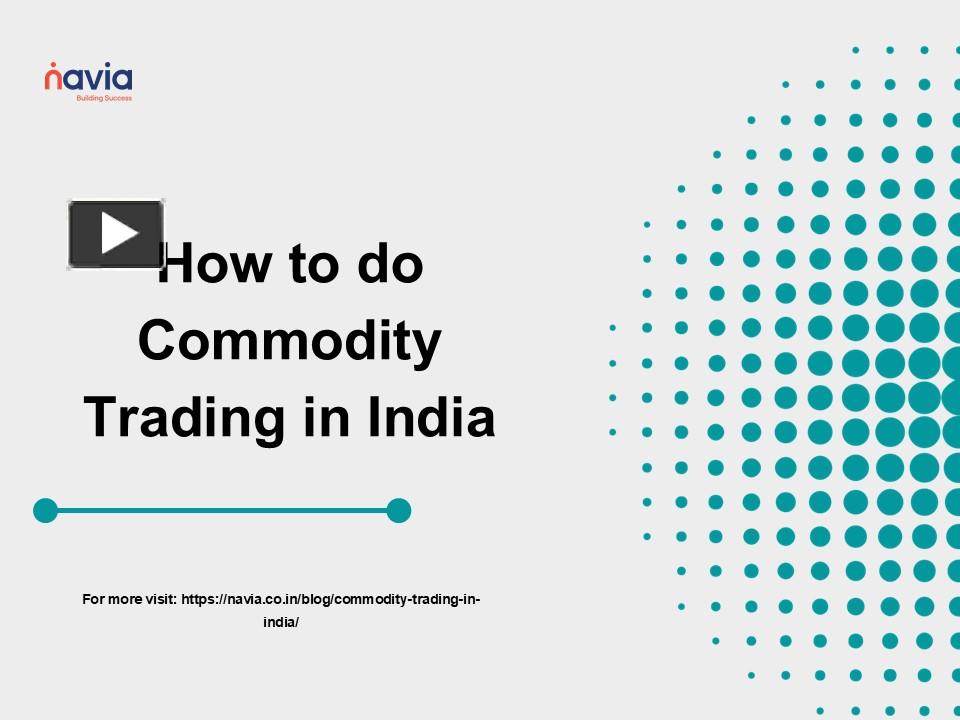 PPT – How to do Commodity Trading in India PowerPoint presentation | free to download - id ...