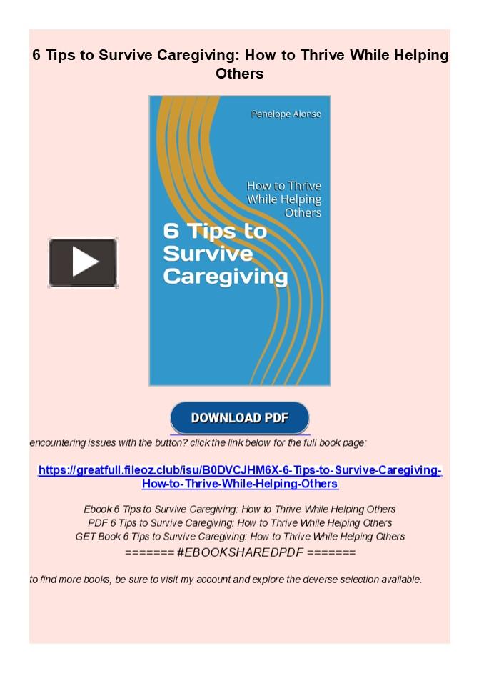 DOWNLOAD PDF 6 Tips to Survive Caregiving: How to Thrive While Helping ...