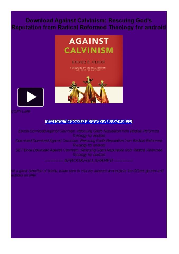 PPT – Download Against Calvinism: Rescuing God's Reputation from Radical Reformed Theology free ...