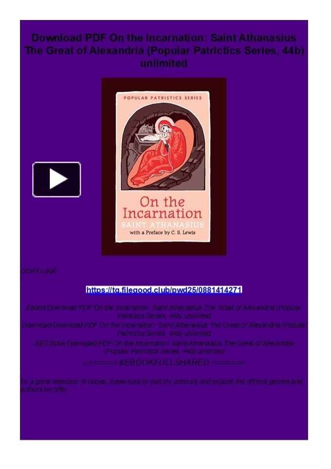 Download PDF On the Incarnation: Saint Athanasius The Great of Alexandria (Popular Patrictics ...