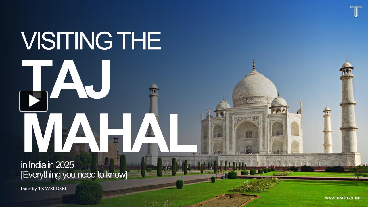 Visiting the Taj Mahal in India in 2025 [Everything you need to know] presentation | free to ...