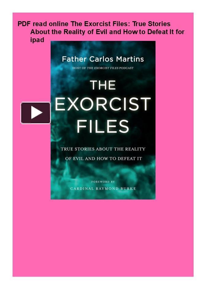 Ebook download The Exorcist Files: True Stories About the Reality of Evil and How to Defeat It ...