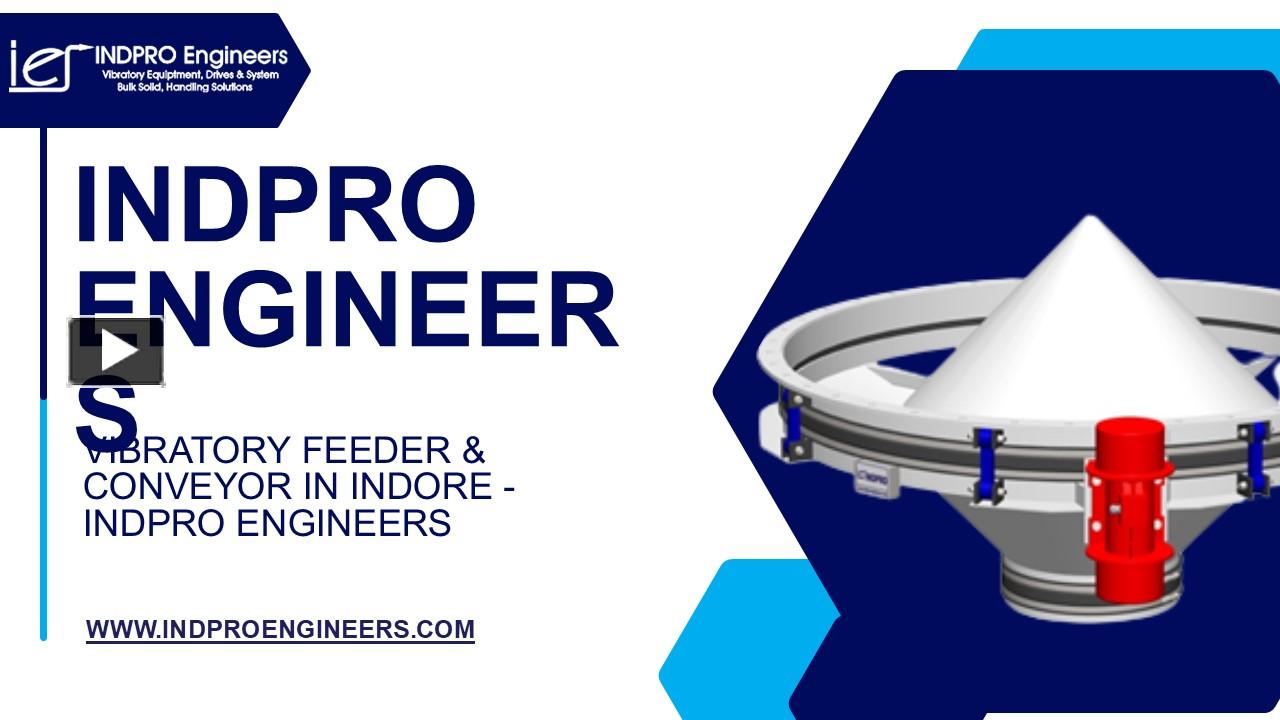 Vibratory Feeder & Conveyor in Indore - INDPro Engineers presentation | free to download