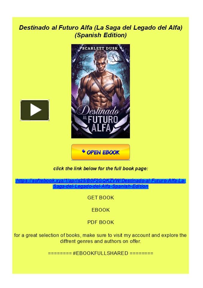 READ Destinado al Futuro Alfa (La Saga del Legado del Alfa) (Spanish E presentation | free to ...