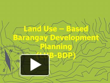 Land Use Based Barangay Development Planning LUBBDP presentation | free to view