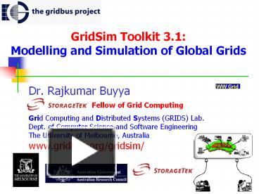 GridSim Toolkit 3.1: Modelling and Simulation of Global Grids presentation | free to download