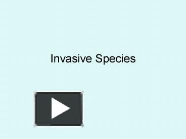 Invasive Species presentation | free to view