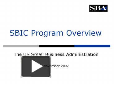 SBIC Program Overview presentation | free to view