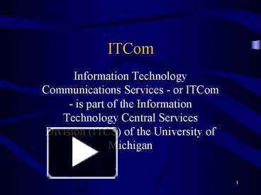 ITCom presentation | free to view