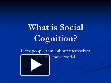 What is Social Cognition presentation | free to download