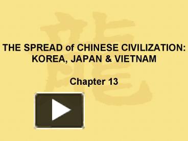 PPT – THE SPREAD of CHINESE CIVILIZATION: KOREA, JAPAN PowerPoint ...