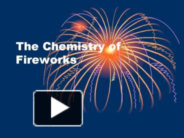 The Chemistry of Fireworks presentation | free to view