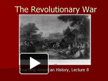 The Revolutionary War presentation | free to view