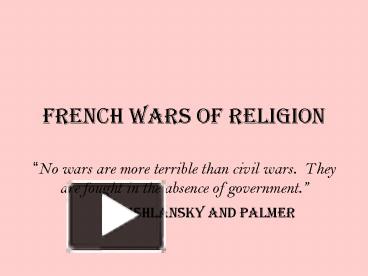 FRENCH WARS OF RELIGION presentation | free to view