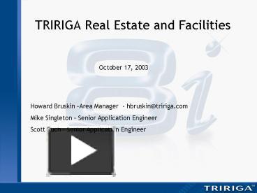 PPT – TRIRIGA Real Estate and Facilities PowerPoint presentation | free to view - id: a27b4-NjJlM