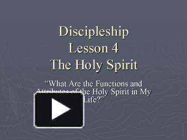 Discipleship Lesson 4 The Holy Spirit presentation | free to view