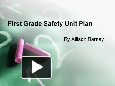 First Grade Safety Unit Plan presentation | free to view