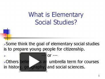 What is Elementary Social Studies presentation | free to view