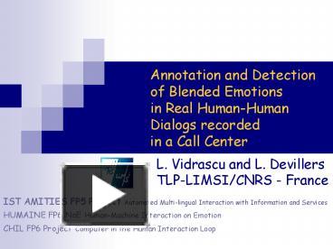 PPT – Annotation and Detection of Blended Emotions in Real HumanHuman Dialogs recorded in a Call ...
