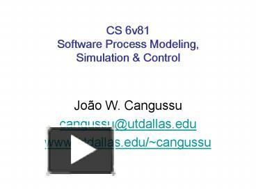 CS 6v81 Software Process Modeling, Simulation presentation | free to view