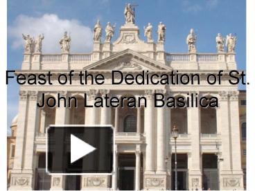 PPT – Feast of the Dedication of St. John Lateran Basilica PowerPoint ...