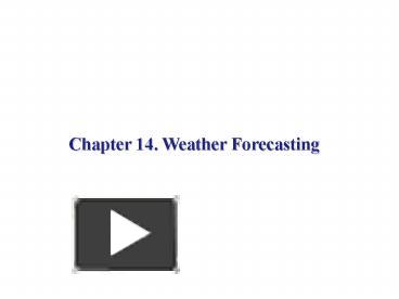 PPT – Chapter 14. Weather Forecasting PowerPoint presentation | free to ...
