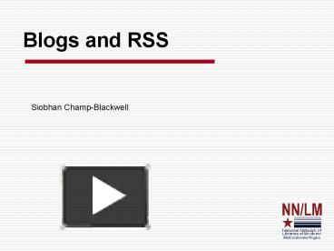 PPT – Blogs and RSS PowerPoint presentation | free to view - id: a40c-OTU0O