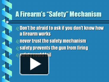 A Firearms Safety Mechanism presentation | free to view
