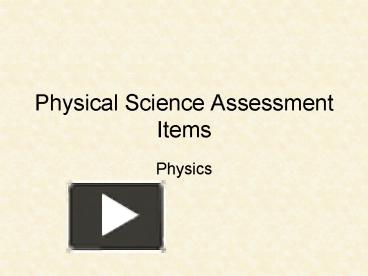 PPT – Physical Science Assessment Items PowerPoint presentation | free ...