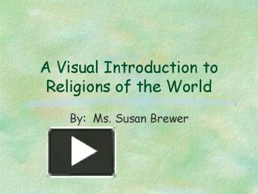 A Visual Introduction to Religions of the World presentation | free to view