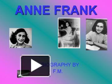 PPT – ANNE FRANK PowerPoint presentation | free to view - id: a51e3-YTVmM