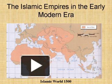 The Islamic Empires in the Early Modern Era presentation | free to view