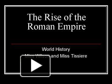 The Rise of the Roman Empire presentation | free to view