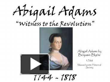 Abigail Adams Witness to the Revolution presentation | free to view
