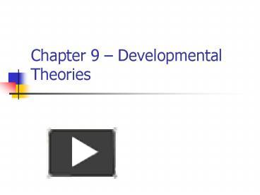 PPT – Chapter 9 Developmental Theories PowerPoint presentation | free ...