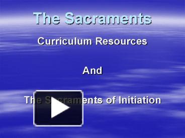 The Sacraments presentation | free to view