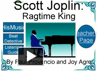PPT – Scott Joplin: Ragtime King PowerPoint presentation | free to view ...