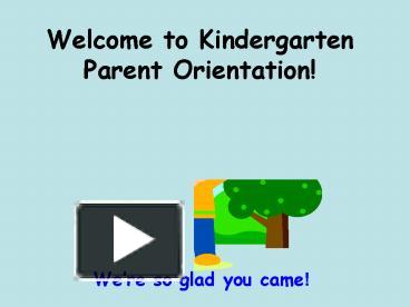 Welcome to Kindergarten Parent Orientation presentation | free to view