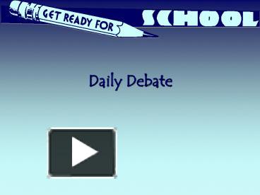 Daily Debate presentation | free to view